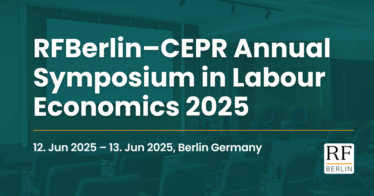 RFBerlin-CEPR Annual Symposium in Labour Economics 2025 – RFBerlin